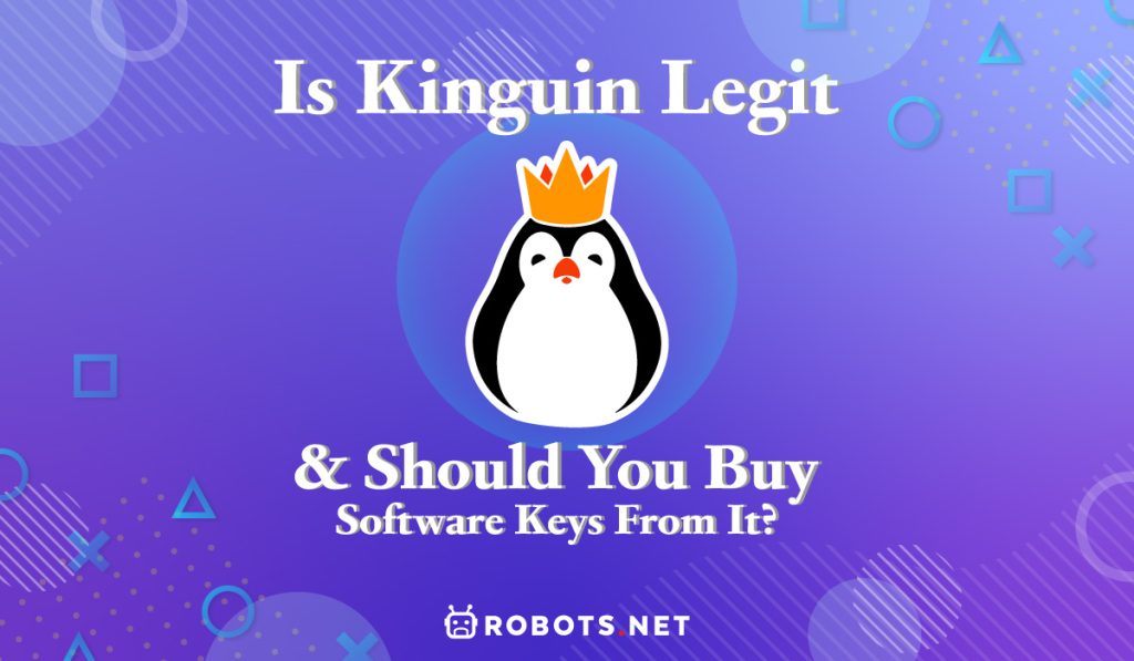 Is Kinguin Legit & Should You Buy Software Keys From It? | Robots.net
