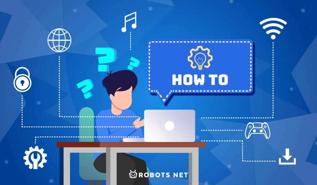 How To Guides: For Every Kind Of Task Possible | Robots.net