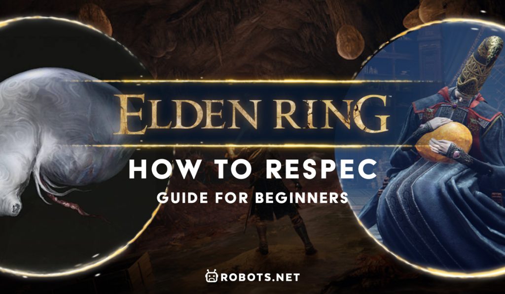 Elden Ring How To Respec Guide For Beginners | Robots.net