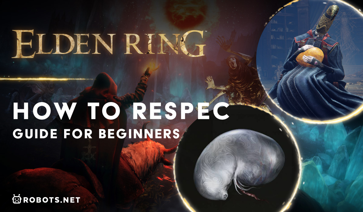 Elden Ring How To Respec Guide For Beginners | Robots.net