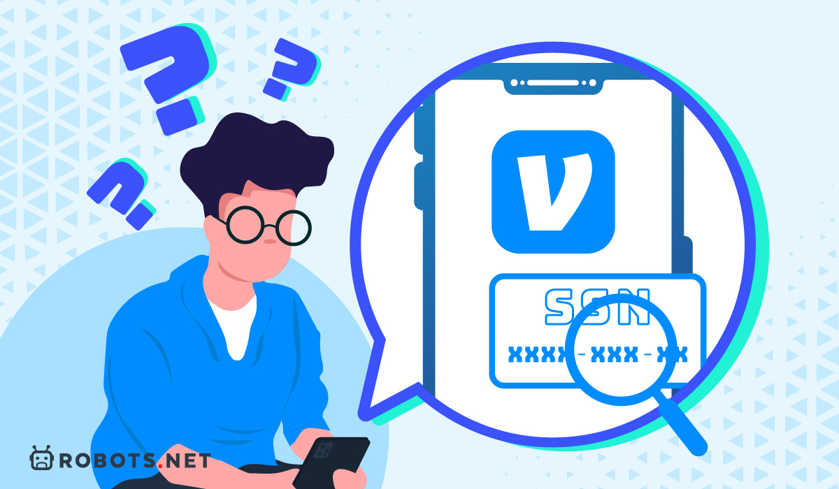Why Is Venmo Asking for My SSN? Verification Explained | Robots.net