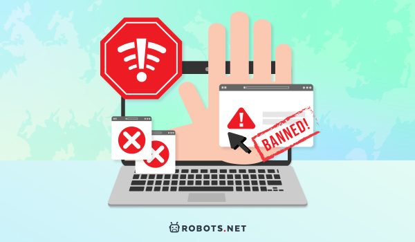 Your IP Has Been Banned: Possible Fixes and Workarounds | Robots.net