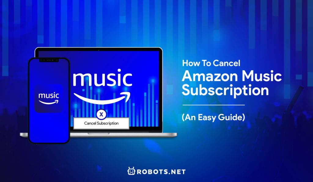 How to Cancel Amazon Music Subscription (An Easy Guide) | Robots.net